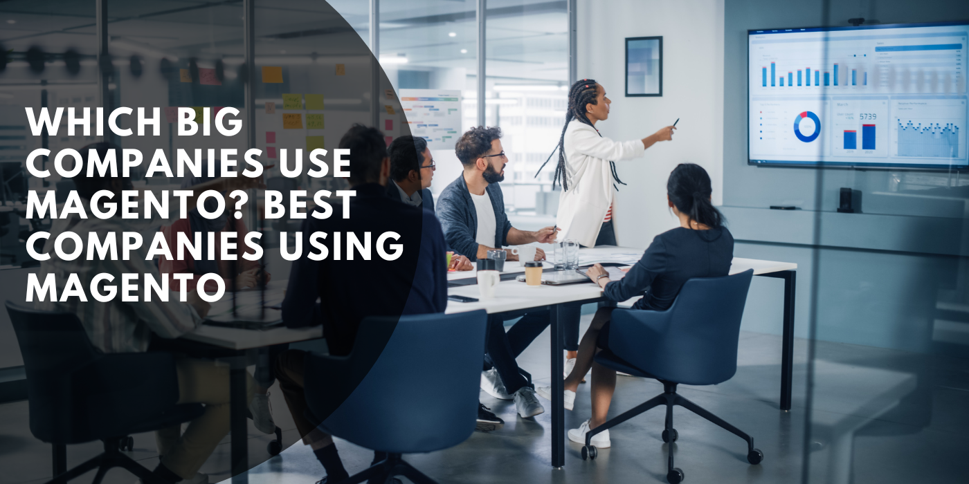 Which Big Companies Use Magento? 10 Best Companies Using Magento - EbizON